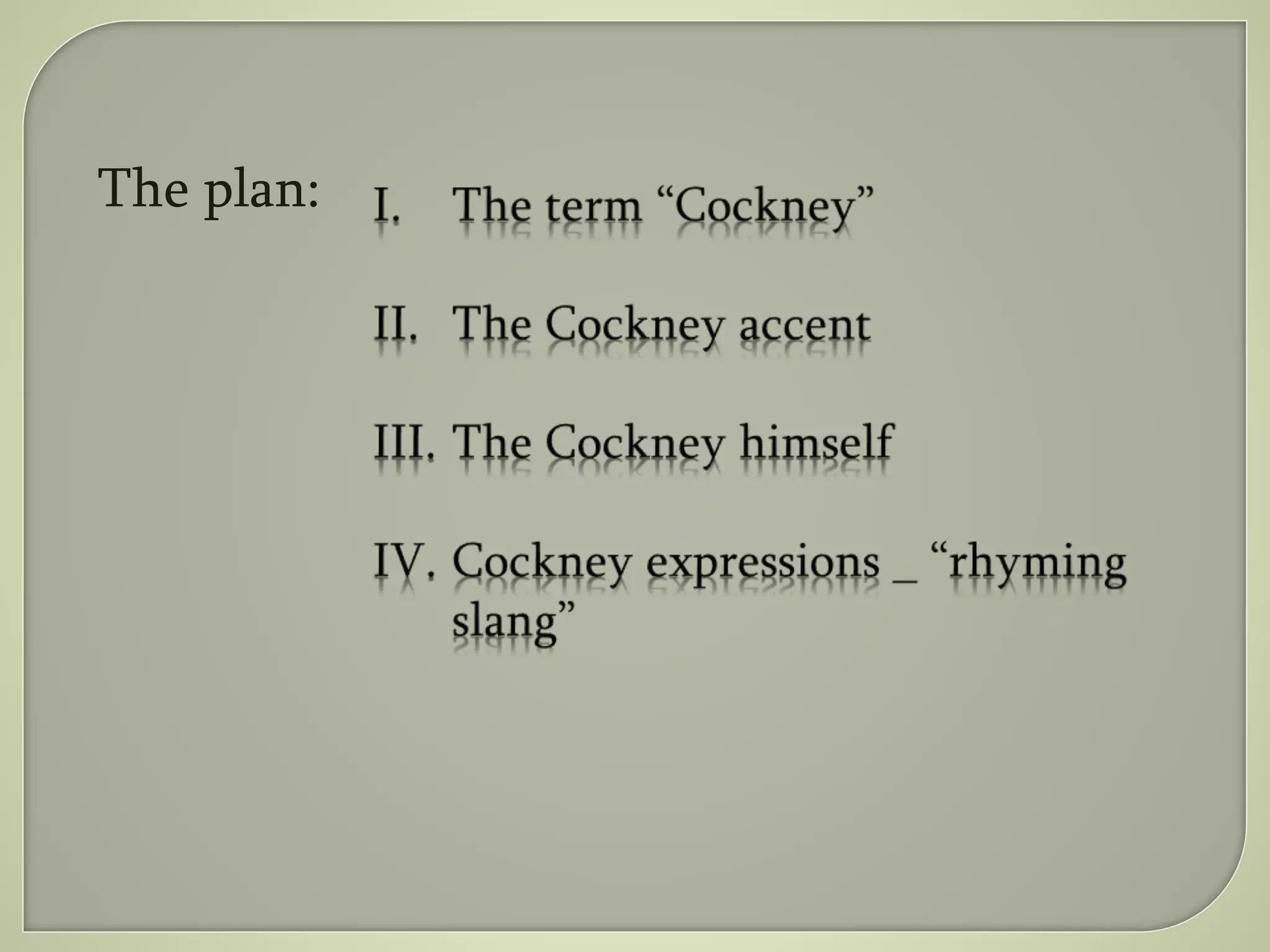 The cockney | PPTX
