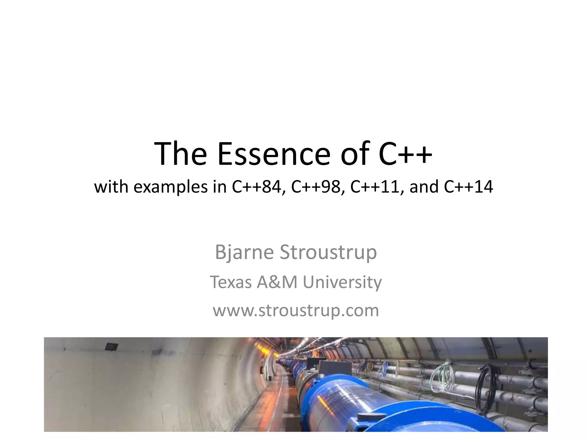 Bjarne Stroustrup - The Essence of C++: With Examples in C++84, C++98, C++11, and C++14 | PPTX