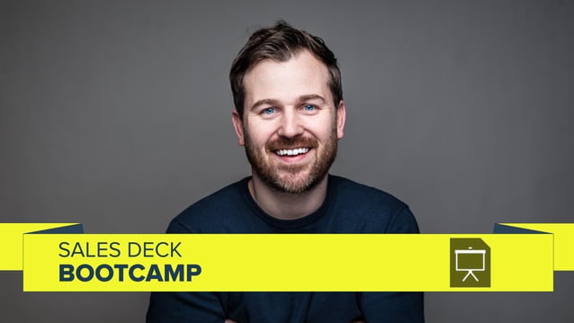 Sales Deck Bootcamp Slides | PDF