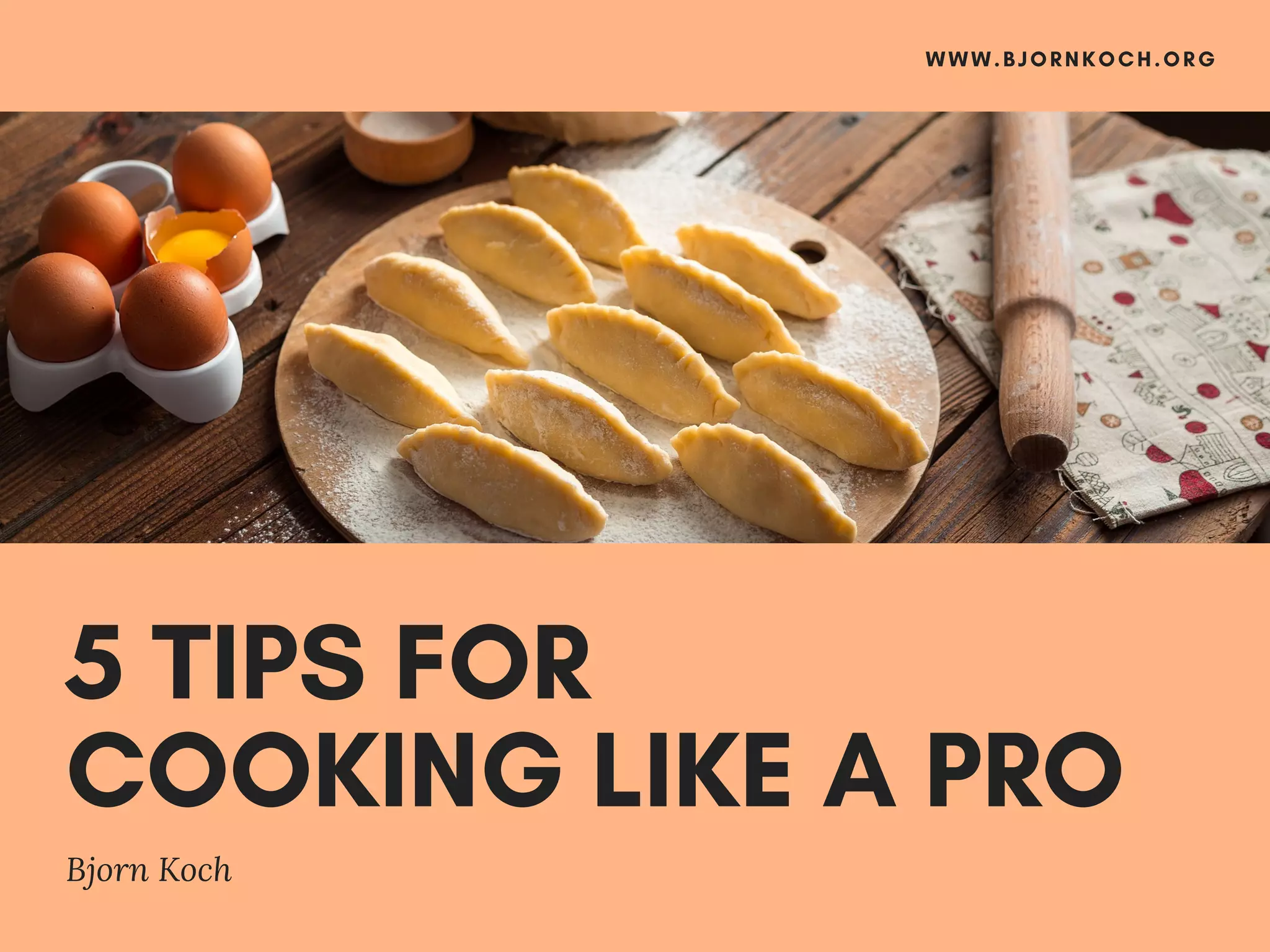 Bjorn Koch - 5 Tips for Cooking Like a Pro | PPT