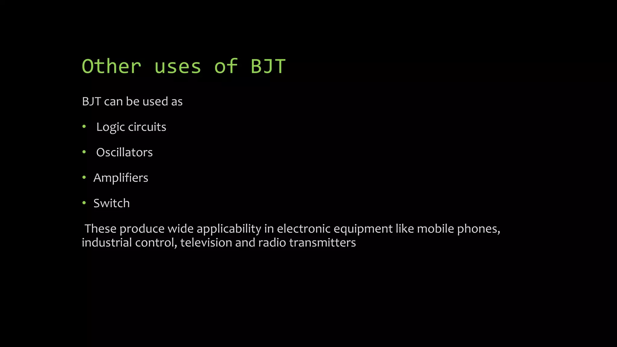 Bipolar Junction Transistor (BJT) | Introduction | Operation | Uses | PPTX