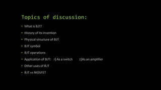 Bipolar Junction Transistor (BJT) | Introduction | Operation | Uses | PPTX