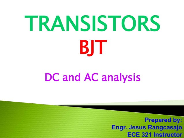 BJT DC and AC Analysis A bipolar junction transistor is a type of ...