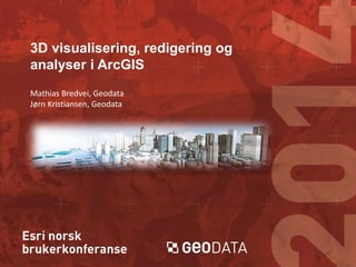 3D visualisering, redigering og analyser i ArcGIS - Esri norsk ...