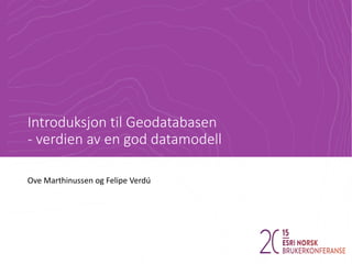 BK2015 Introduksjon til geodatabasen | PPT