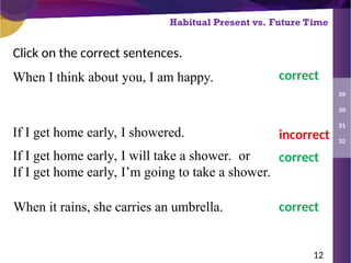 BK 3 Unit 29 to 32 Habitual Present vs. Future Time.ppt
