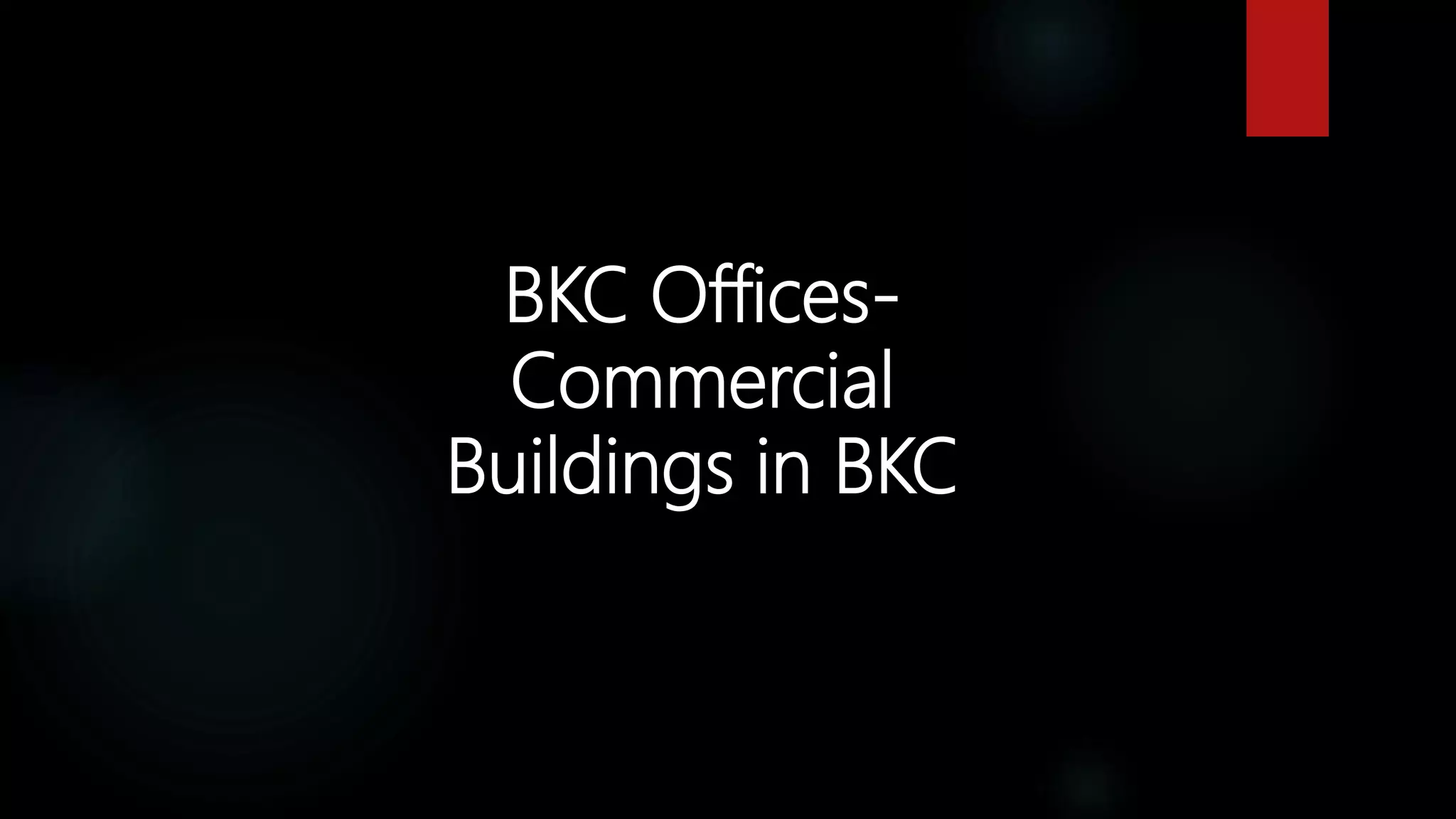 Bkc offices | PPTX | Real Estate Industry | Industries