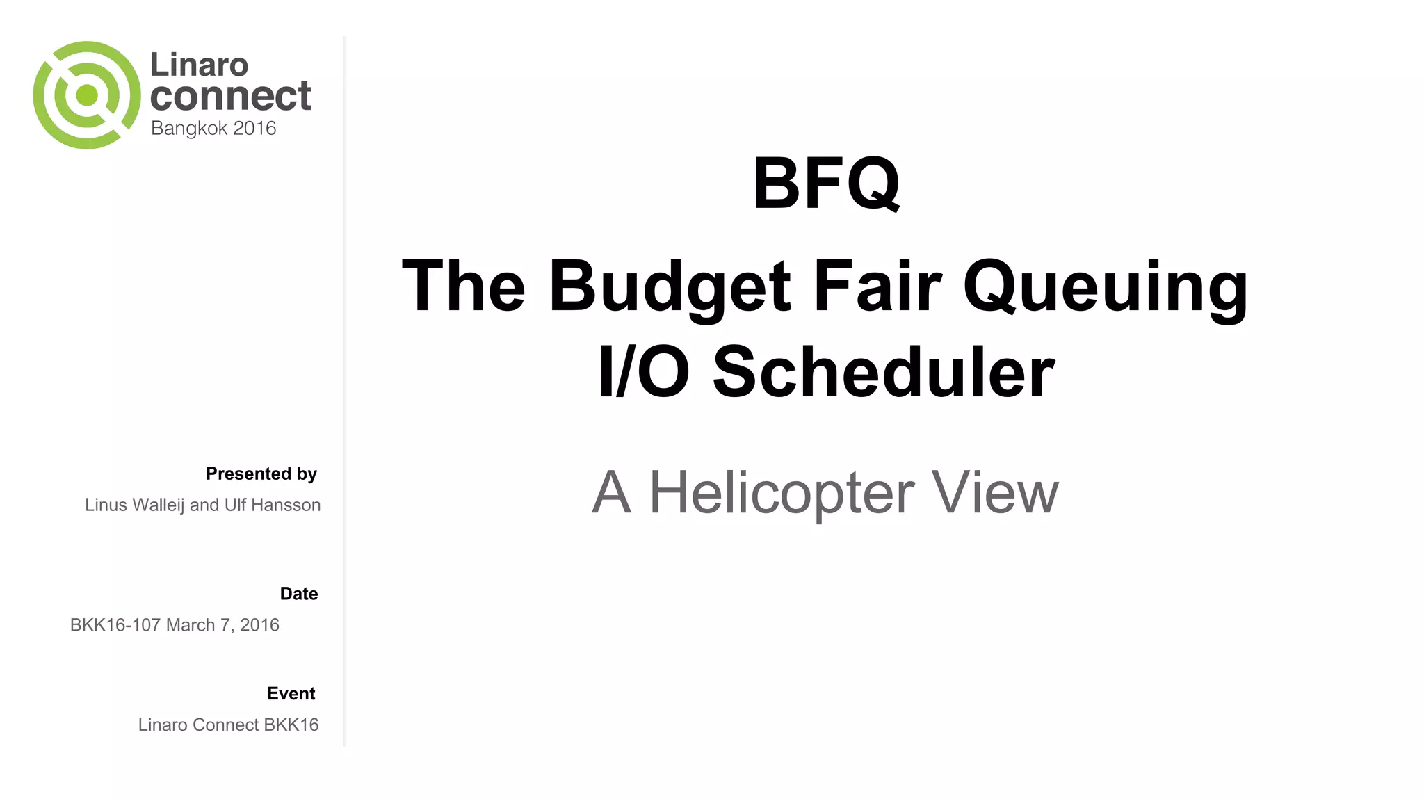 BKK16-107 Budget Fair Queueing heuristics in the block layer | PDF