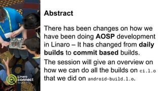BKK16-507 AOSP builds of Linaro with CI v2 | PPT
