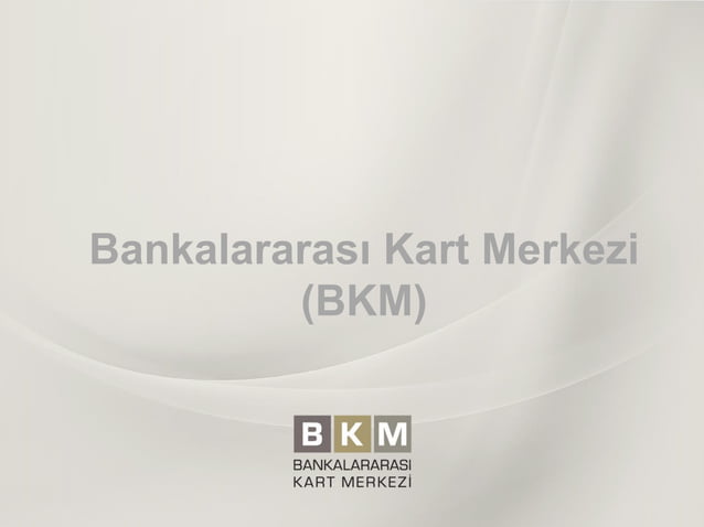 Presentation from BKM, Turkey | PDF