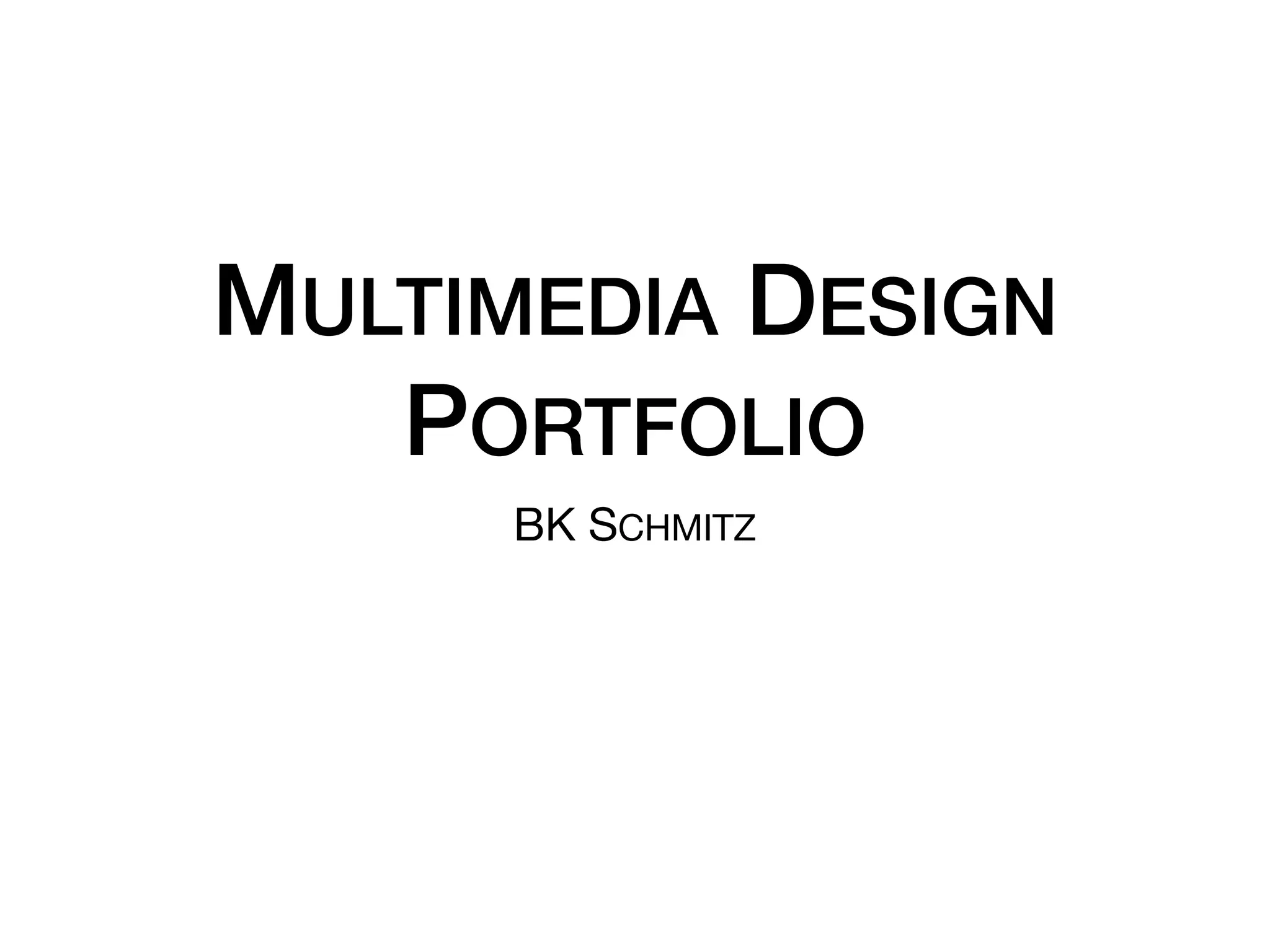 bk schmitz multimedia design portfolio | PPT
