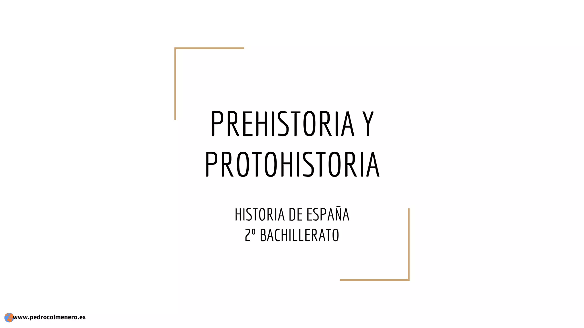 Prehistoria y protohistoria | PPT