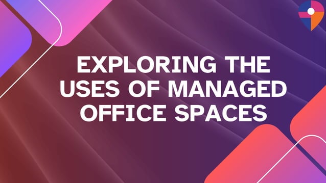 Why a Managed Office is the Smart Choice for Modern Businesses | PDF