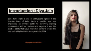 Shining Bright: Diya Jain Represents Delhi As Miss Teen India Finalist-2024 | PPT