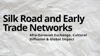 The Silk Road and Early Afro-Eurasian Trade Networks: Cultural ...