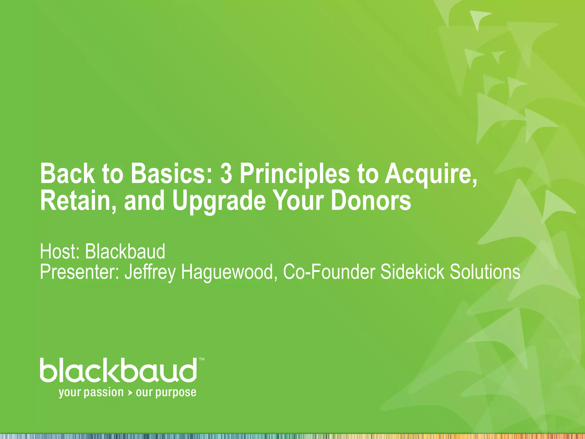 Back to Basics: 3 Principles to Acquire, Retain, and Upgrade Your ...