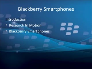 Blackberry smartphones | PPT