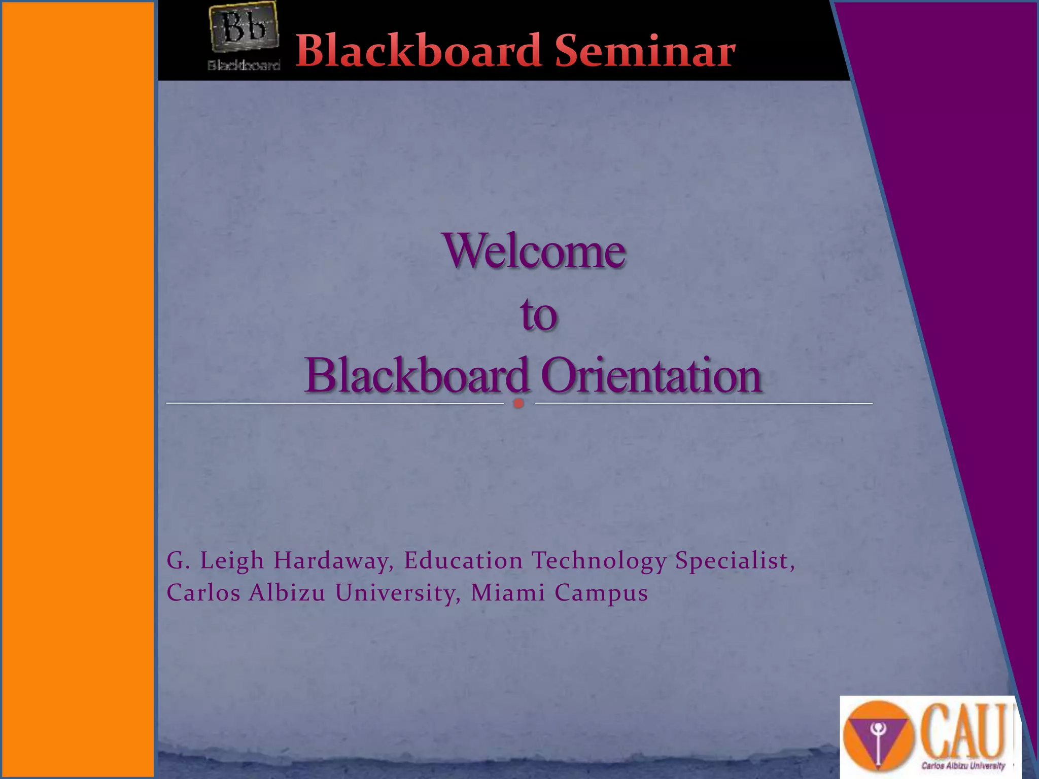 CAU Blackboard Orientation.August 2010 | PPTX