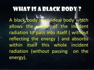 Black body radiation | PPTX
