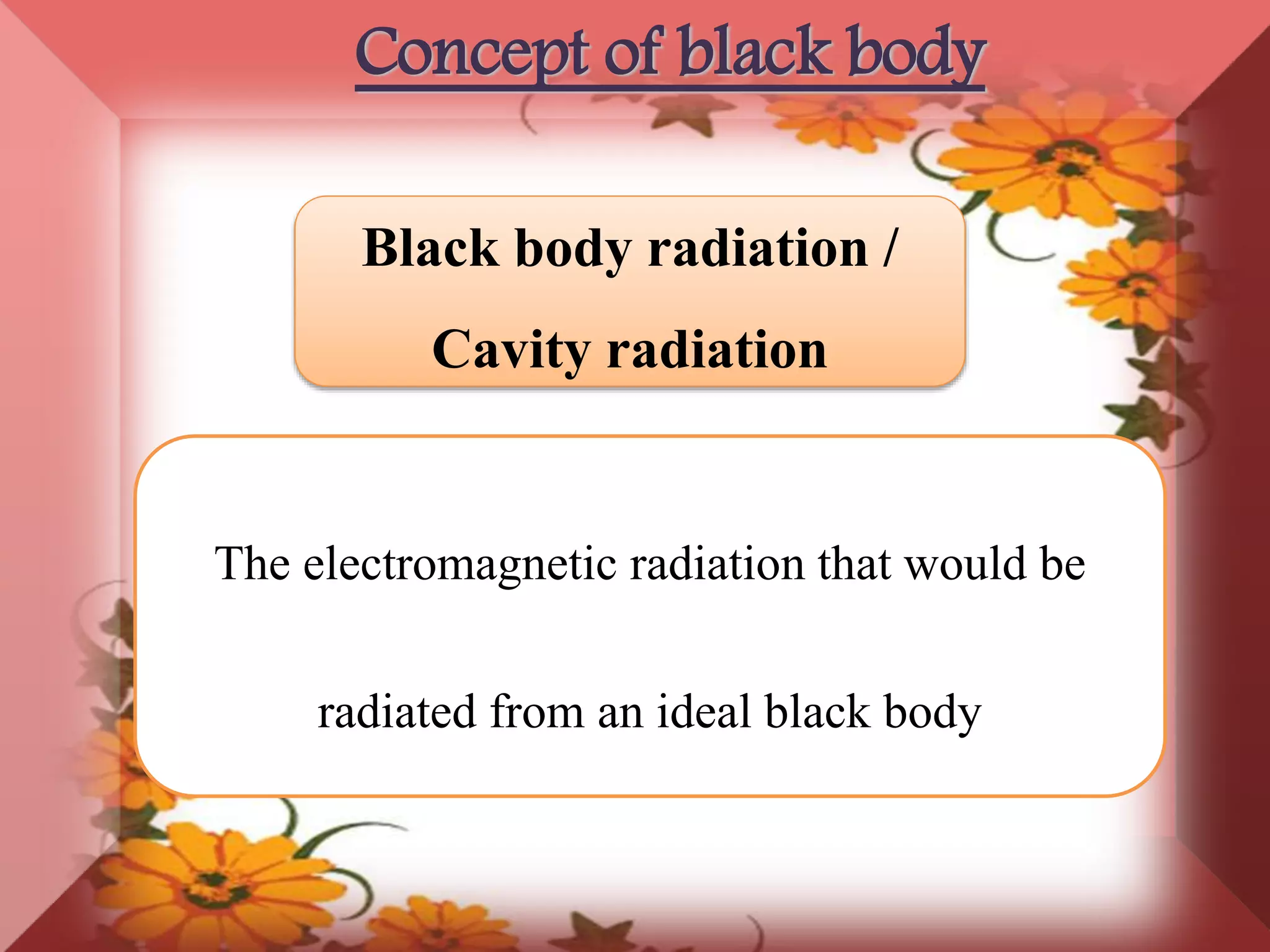 Black body radiation. | PPSX