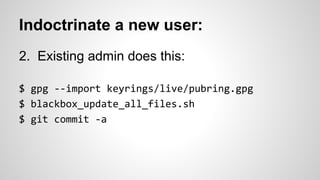 Puppet Camp NYC 2014: Safely storing secrets and credentials in Git for use by Puppet: The ...