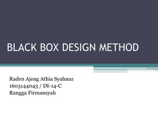 Black box design method | PPTX