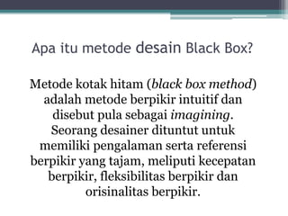 Black box design method | PPTX