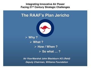 Plan Jericho RAAF Transformation Plan by John Blackburn, Copenhagen ...