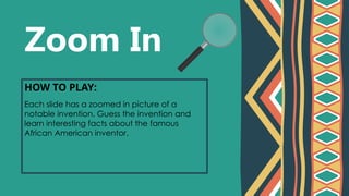 Black History Zoom In Game guess the invention | PPT