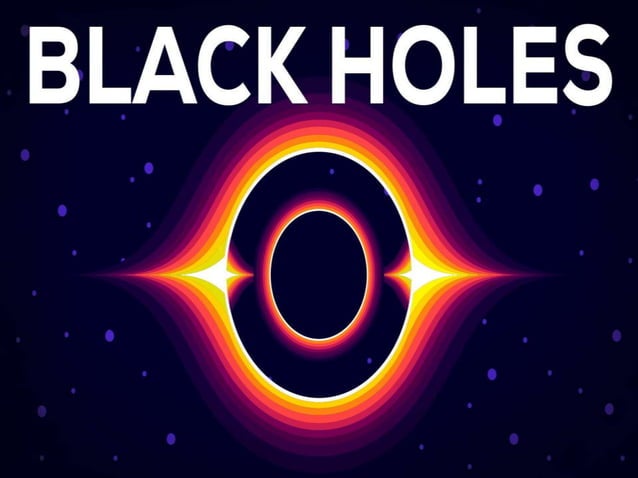 Black hole ppt | PPTX | Space and Astronomy | Science