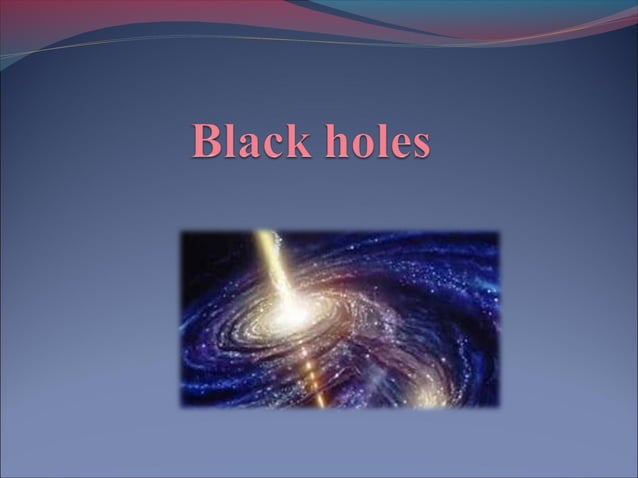 Black holes | PPT