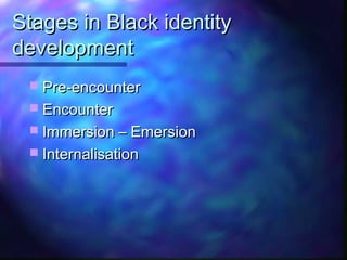 Black identity development | PPT