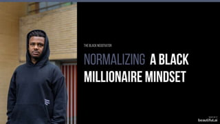 Black millionaire mindset | PPTX | Financial Planning | Personal Finance