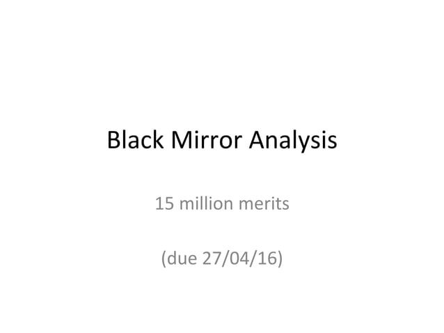 Black Mirror Analysis - 15 Million Merits | PPTX