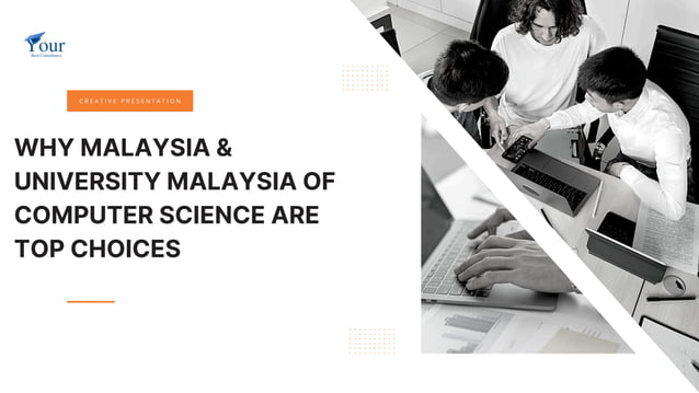 Why Malaysia & University Malaysia of Computer Science Are Top Choices ...
