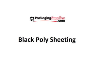 Black Poly Sheeting | PPTX