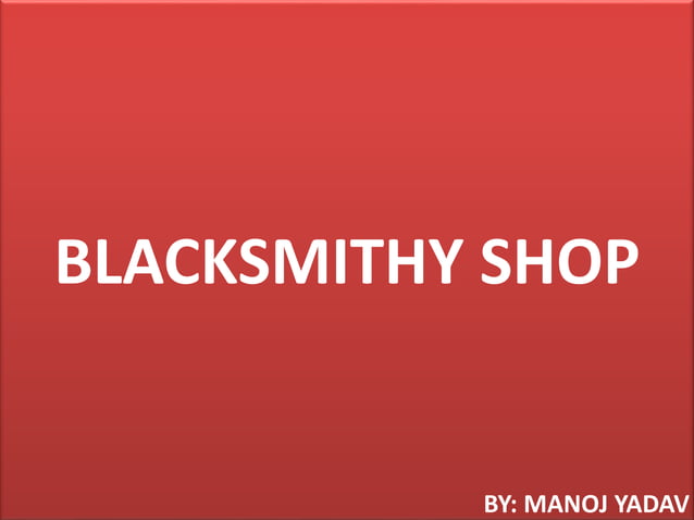 Blacksmithy shop ppt | PPT