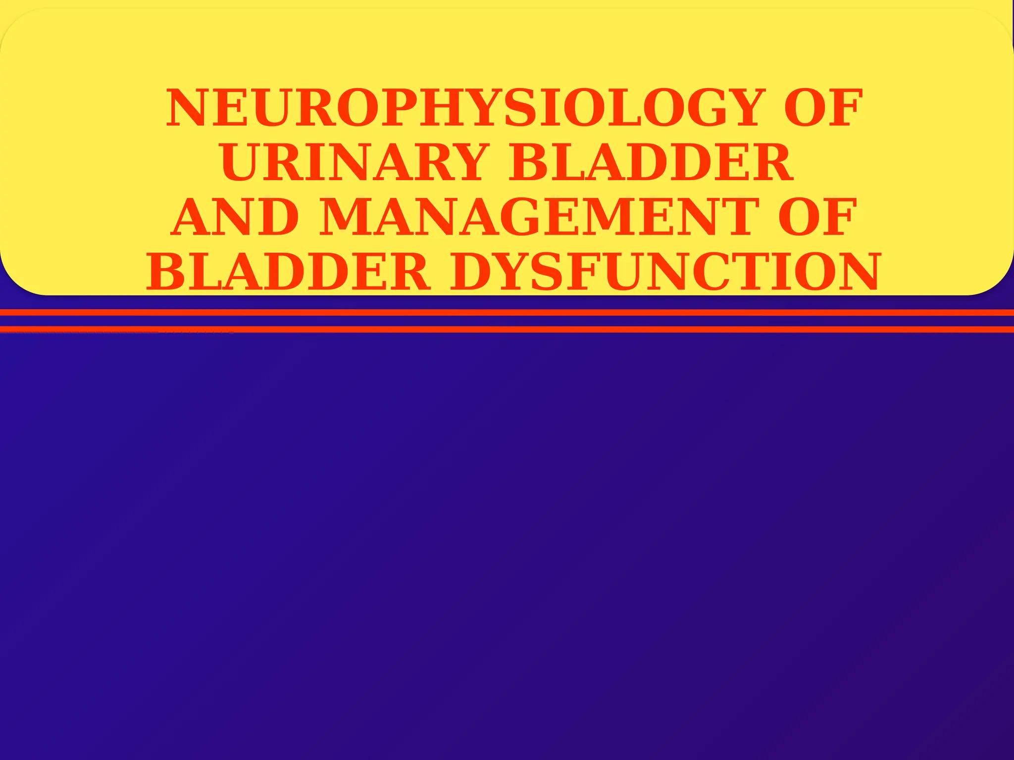 bladder anatomy and physiology and related disorders | PPTX