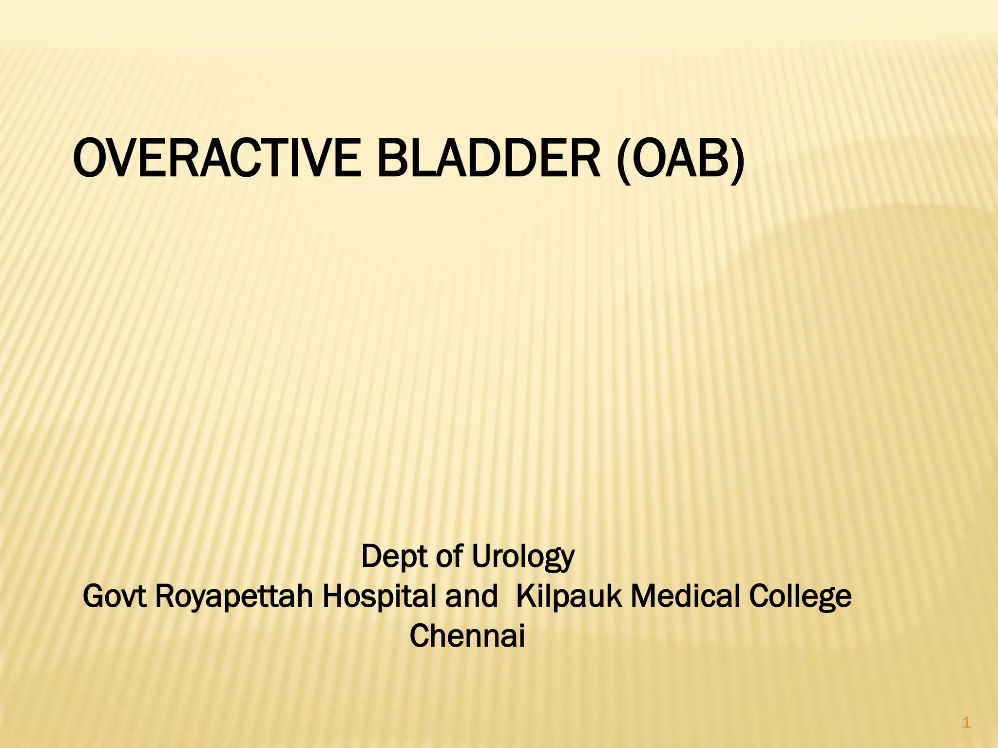 Bladder OVERACTIVE BLADDER (OAB)- overview | PPT