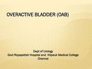Bladder OVERACTIVE BLADDER (OAB)- overview | PPT