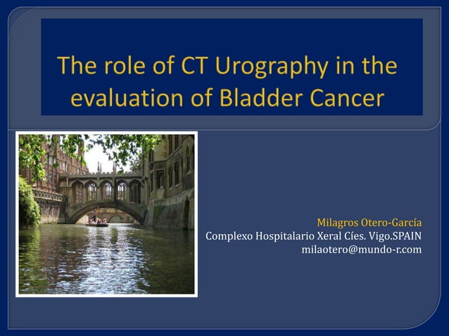 Role of CT Urography in bladder cancer. Cambridge lecture. | PPT