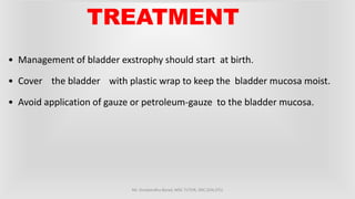 Bladder exstrophy or ectopia vescica | PPTX