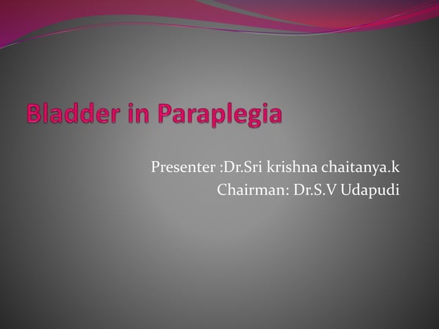 Bladder in paraplegia | PPT