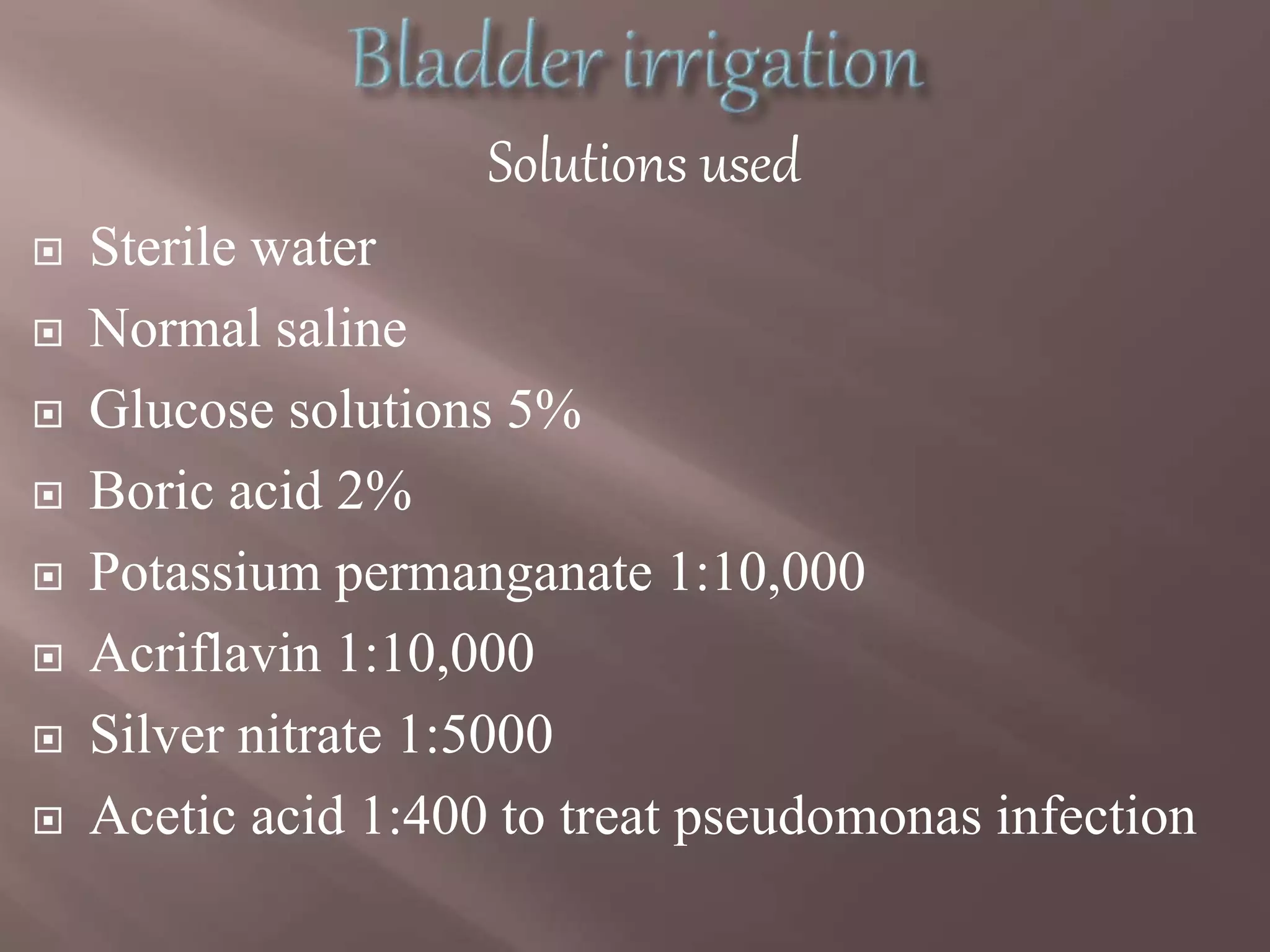 Bladder irrigation | PPTX