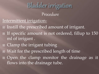 Bladder irrigation | PPTX