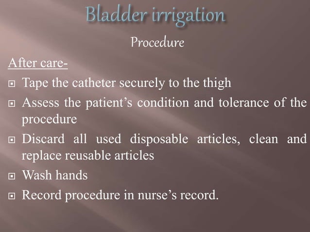 Bladder irrigation | PPTX