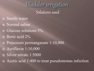 Bladder irrigation | PPTX