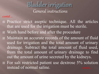 Bladder irrigation | PPTX