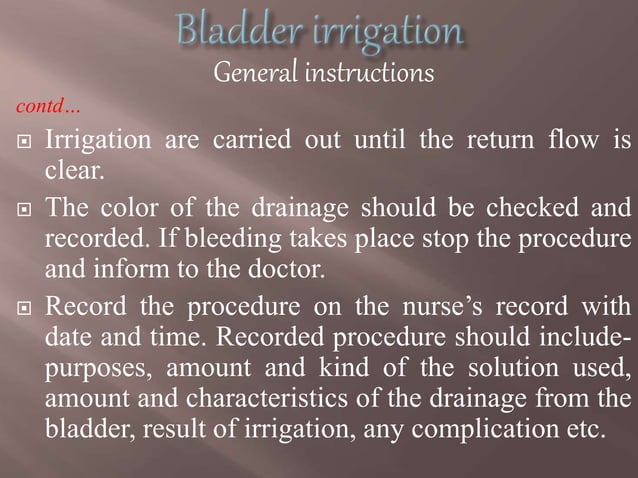Bladder irrigation | PPTX