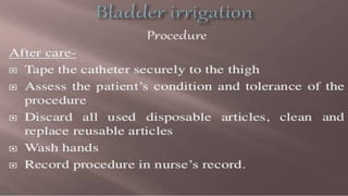 Bladder irrigation | PPTX